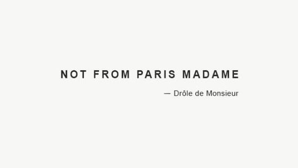 Not From Paris Madame : signification du slogan | NB08